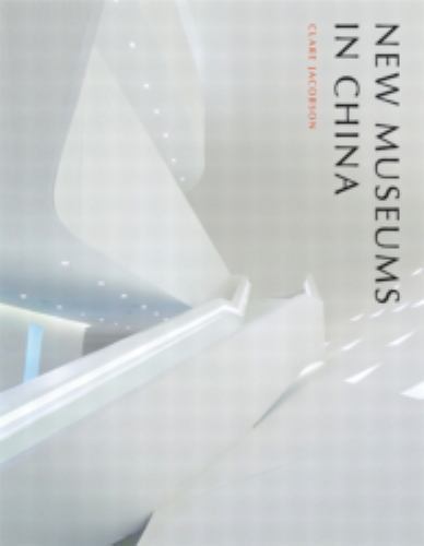 New Museums in China by Clare Jacobson (2013, Hardcover) for sale ...