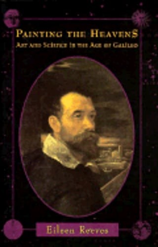 Painting the Heavens : Art and Science in the Age of Galileo by Eileen ...