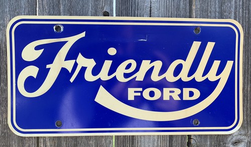 FRIENDLY FORD DEALERSHIP DEALER LICENSE PLATE | eBay