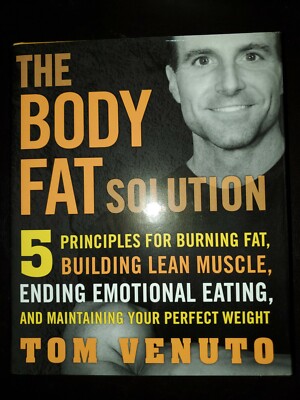 The Body Fat Solution : 5 Principles for Burning Fat, Building Lean ...
