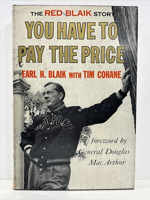 The Red Blaik Story You Have To Pay The Price Westpoint Football Gen ...