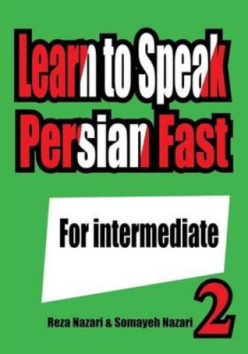 Learn to Speak Persian Fast: For Intermediate by Reza Nazari NEUF ...