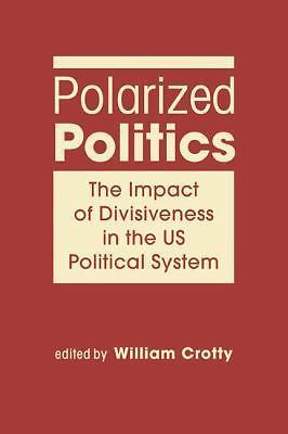 Polarized Politics : The Impact of Divisiveness in the US Political ...