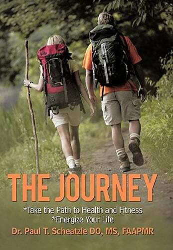 The Journey: Take the Path to Health and Fitness by Dr. Scheatzle, Paul ...