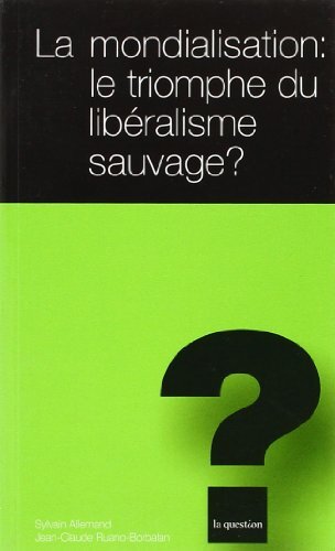 La Mondialisation le Triomphe du Libera Lisme Sauvage, Ruano Allemand ...