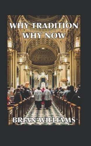 Why Tradition? Why Now? by Brian Williams: New 9780996647922| eBay