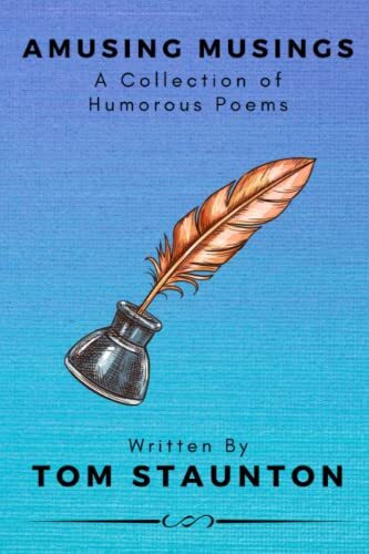 Amusing Musings: A Collection of Humorous Poems By Mr Tom Staunt | eBay