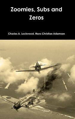 Zoomies, Subs and Zeros by Hans Christian Adamson, Charles A Lockwood ...