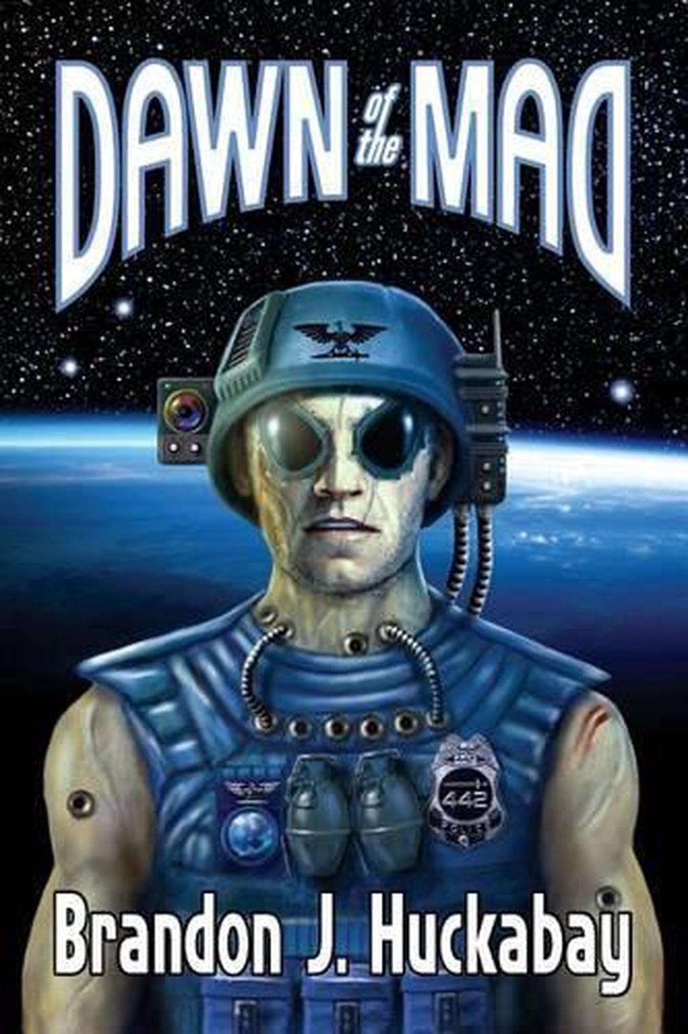 Dawn of the Mad by Brandon J. Huckabay (English) Paperback Book ...