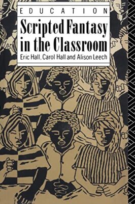Scripted Fantasy in the Classroom by Leech, Alison Paperback / softback ...
