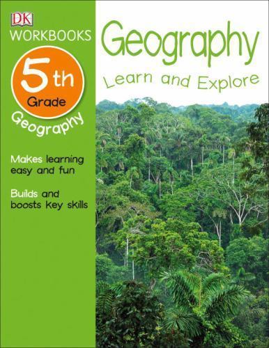 DK Workbooks: Geography, Fifth Grade: Learn and Explore by in Used ...