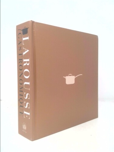 Larousse Gastronomique: The World's Greatest Culinary Encyclopedia (Rev ...
