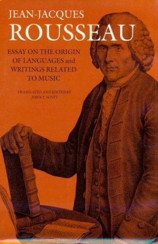 Collected Writings of Rousseau Ser.: Essay on the Origin of Languages ...