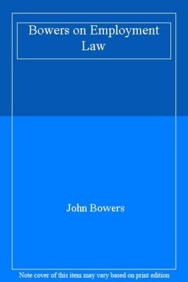 Bowers on Employment Law By John Bowers. 9781854319456 9781854319456| eBay