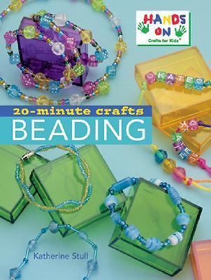 20-Minute Crafts: Beading : Beading by Katherine Stull (2006, Trade ...