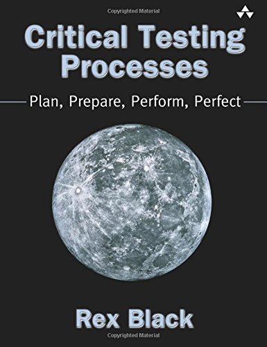 Critical Testing Processes: Plan, Prepare, Perform, Perfect By R ...