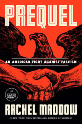 Prequel: An American Fight Against Fascism by Rachel Maddow: New ...