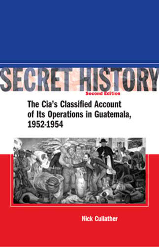 Secret History, Second Edition: The Cia's Classified Account of Its ...