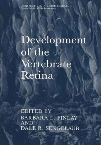 Development of the Vertebrate Retina by Dale R. Sengelaub Barbara L ...