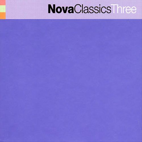 VARIOUS ARTISTS NOVA CLASSICS, VOL. 3 NEW CD 3596971783822 | eBay