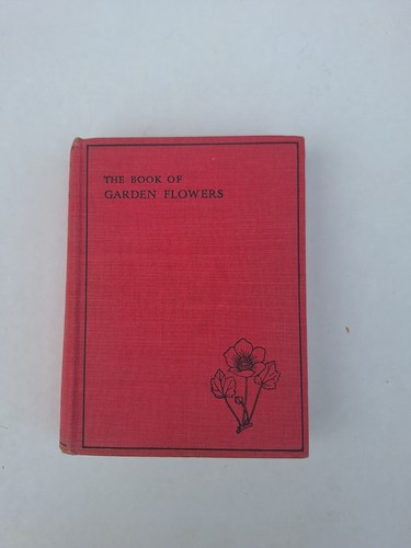 The Book of Garden Flowers G.A.R. Phillips Joan Lupton 1959 Reprint ...