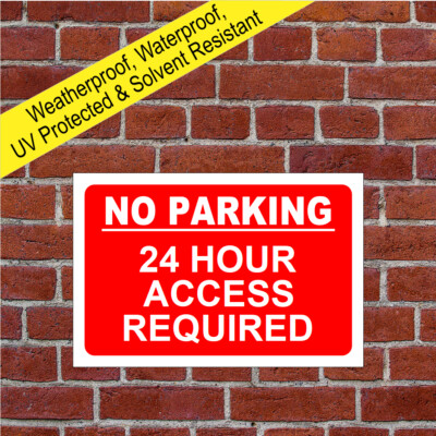 No parking 24 hour access required sign 9077 Waterproof Solvent ...