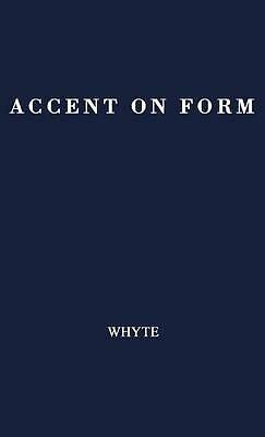 Accent on Form: An Anticipation of the Science of Tomorrow by Eve Whyte ...