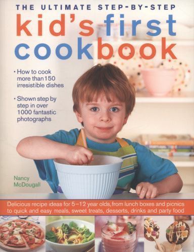 The Ultimate Step-By-Step Kid's First Cookbook: Delicious Recipe Ideas ...