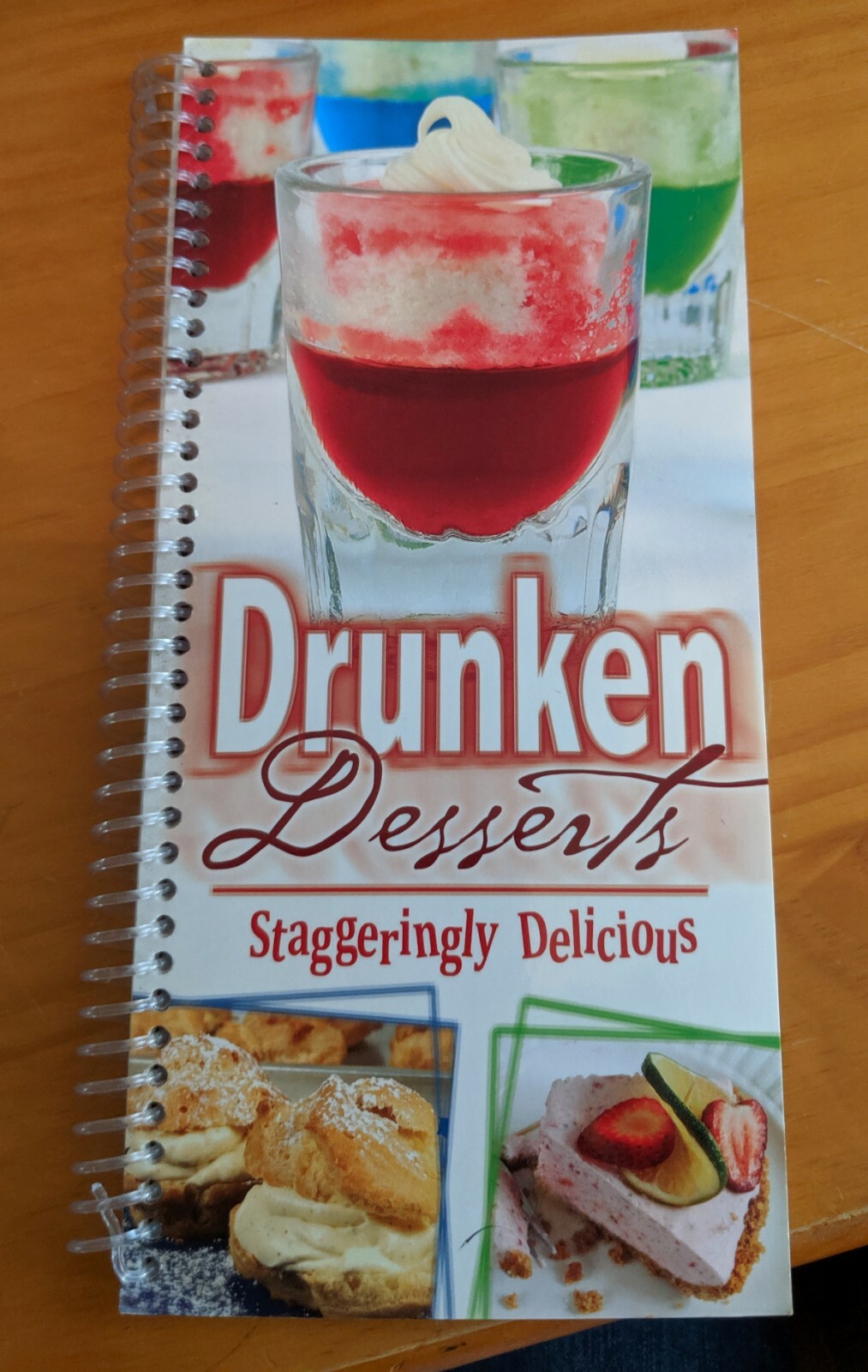 Drunken Desserts : Staggeringly Delicious by CQ Products Staff (2011 ...
