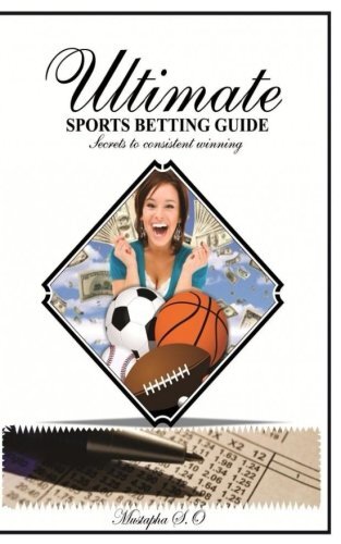 Ultimate Sports Betting Guide: Secrets to consistent winn... by Sani ...