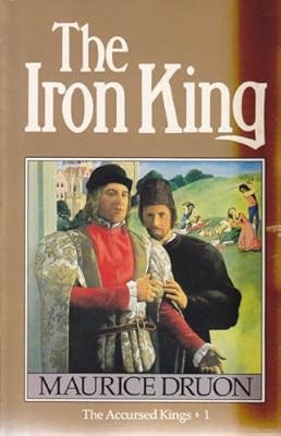 The Iron King (The Accursed Kings), Druon, Maurice, Used; Acceptable ...