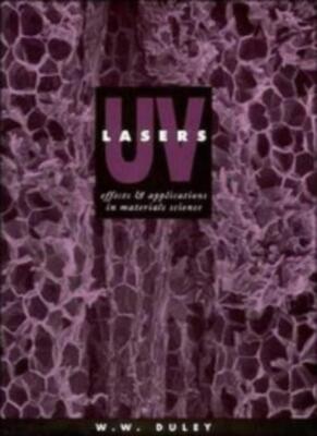 UV Lasers: Effects and Applications in Materials Science, Duley ...