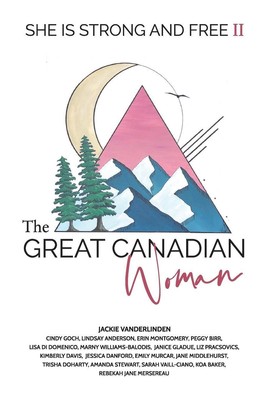 The Great Canadian Woman - She is Strong and Free II | Jackie ...