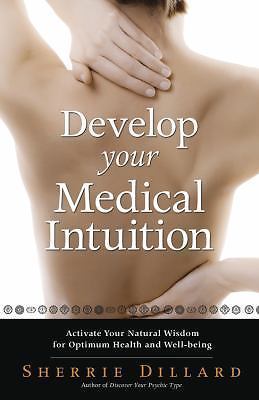 Develop Your Medical Intuition: Activate Your Natural Wisdom for Optimum Health 9780738742014| eBay