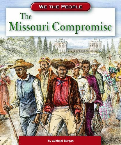 The Missouri Compromise by Burgan, Michael 9780756516345| eBay