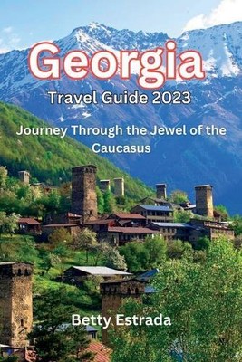 Betty Estrada Georgia Travel Guide 2023, 2024 (Poche) | eBay