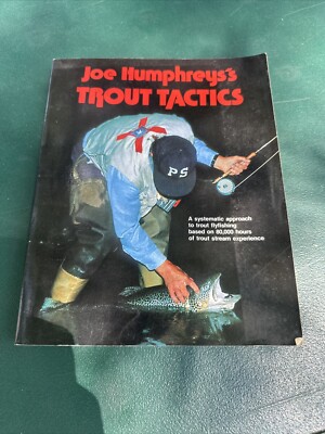 Joe Humphreys: A Fly Fishing Legend