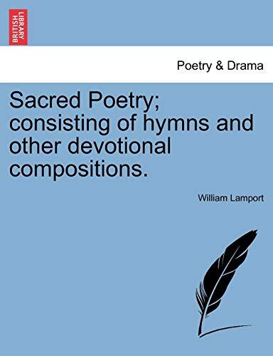 Sacred Poetry; consisting of hymns and other devotional compositions ...