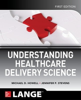 Understanding Healthcare Delivery Science by Michael Howell [Paperback ...