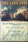 The Long Fuse: How England Lost the American Colonies, 1760-1785 - GOOD ...