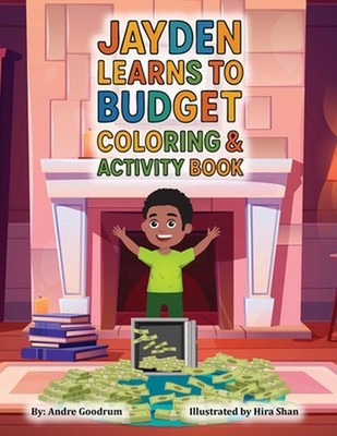 Jayden Learns to Budget: Coloring & Activity Book by Andre Goodrum ...