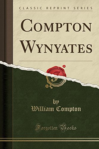 COMPTON WYNYATES (CLASSIC REPRINT) By William Compton **BRAND NEW ...