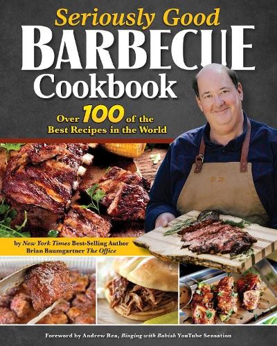 Brian Baumgartner Seriously Good Barbecue Cookbook (Poche ...