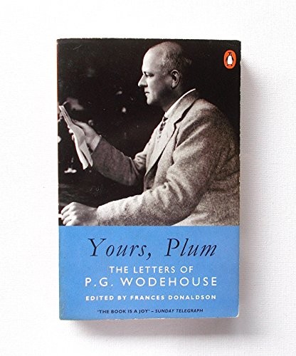 Yours Plum : The Letters of P G Wodehouse By P G WODEHOUSE ; edi | eBay