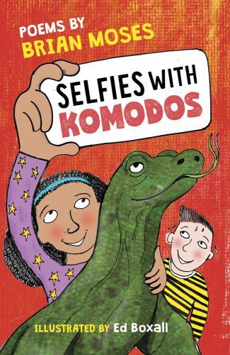 Selfies with Komodos : Poems by Brian Moses by Brian Moses (2023, Trade ...