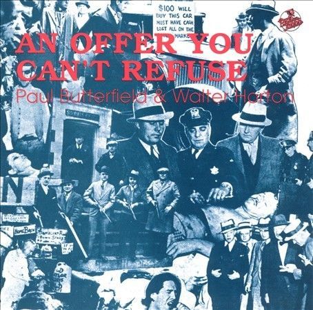 An Offer You Can't Refuse by Paul Butterfield/Big Walter Horton (CD ...