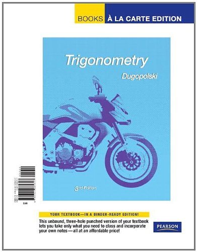 TRIGONOMETRY, BOOKS A LA CARTE EDITION (3RD EDITION) By Mark Dugopolski ...