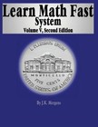 Learn Math Fast System Volume 5: Algebra 1 by Mick Mergens: New ...