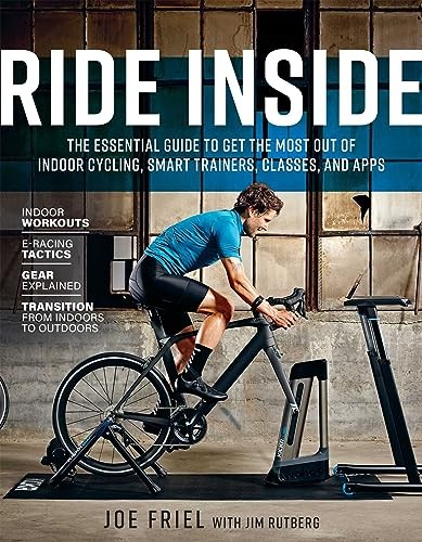 Ride Inside: The Essential Guide to Get the Most Out of Indoor C ...
