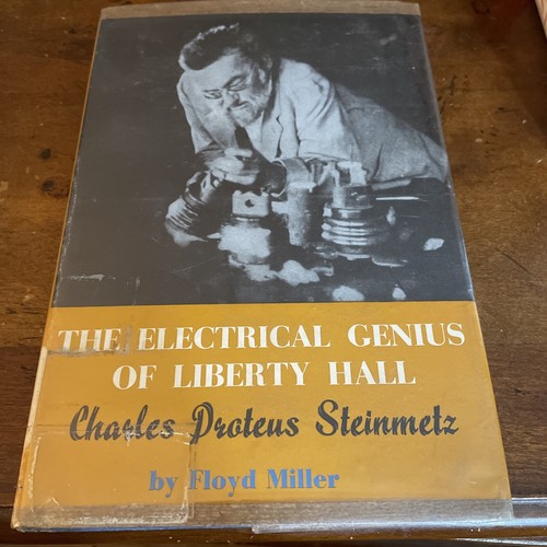 The Electrical Genius Of Liberty Hall: Charles Proteus Steinmetz by Floyd Miller | eBay Australia